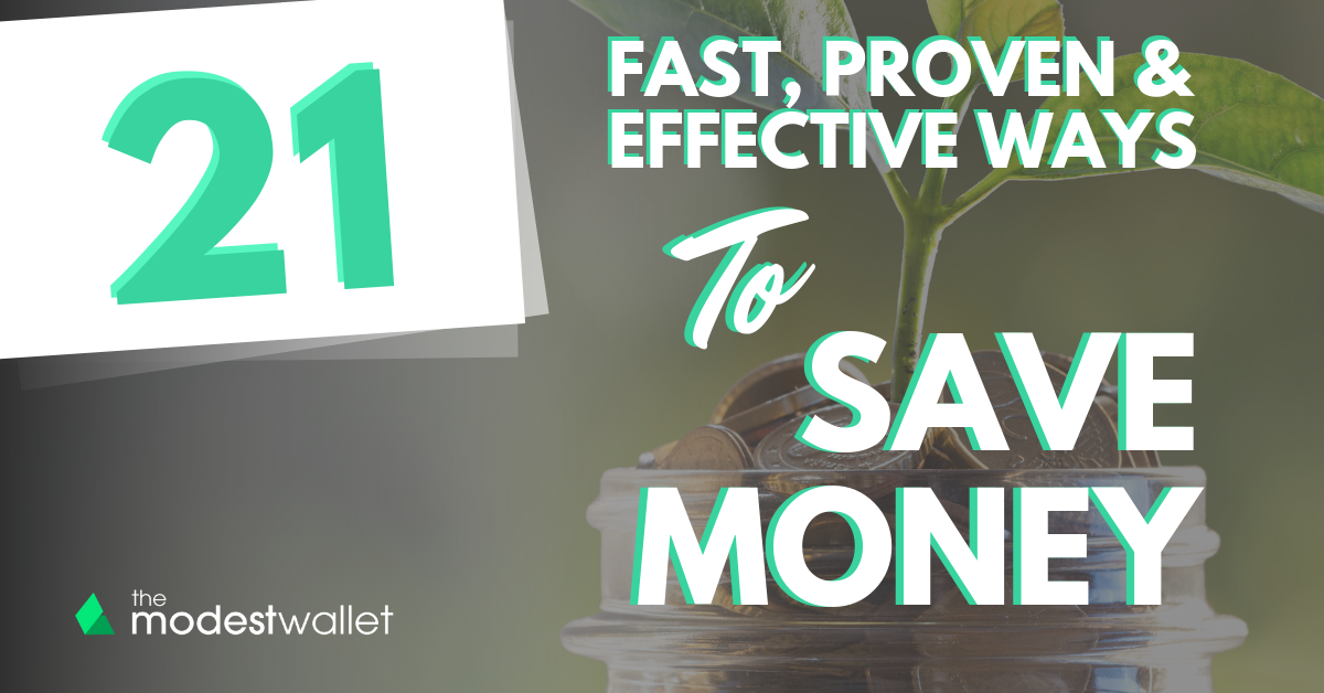 21 Fast, Proven and Effective Ways to Save Money